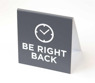 Be Right Back Signs | Tent and Counter Signs