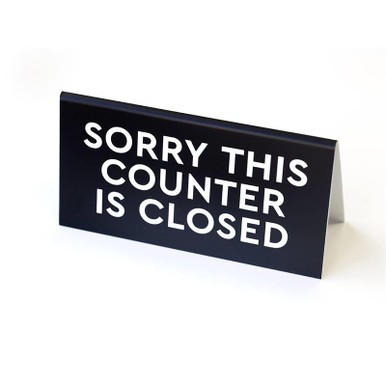 Sorry Counter Closed Signs | Made in USA