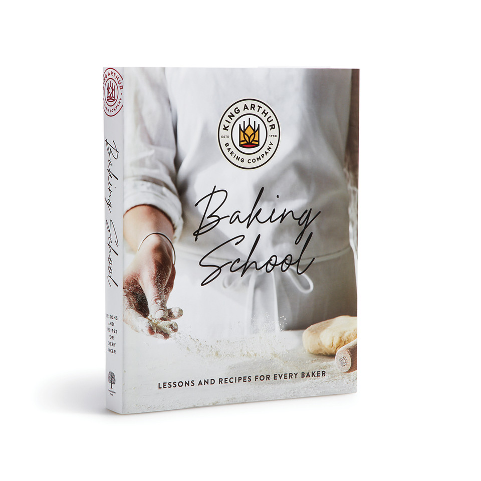 Baking School: Lessons and Recipes for Every Baker - King Arthur Baking ...