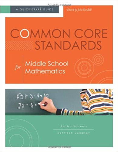 Common Core Standards for Middle School Mathematics: A Quick-Start Guide