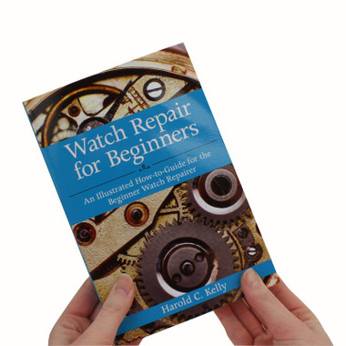 Watch Repair for Beginners - An Illustrated How-to-Guide for the ...