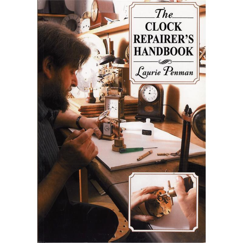 The Clock Repairers Handbook Clock Repair Guide