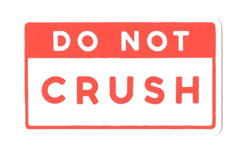 Do Not Crush sticker - powerandlightpress