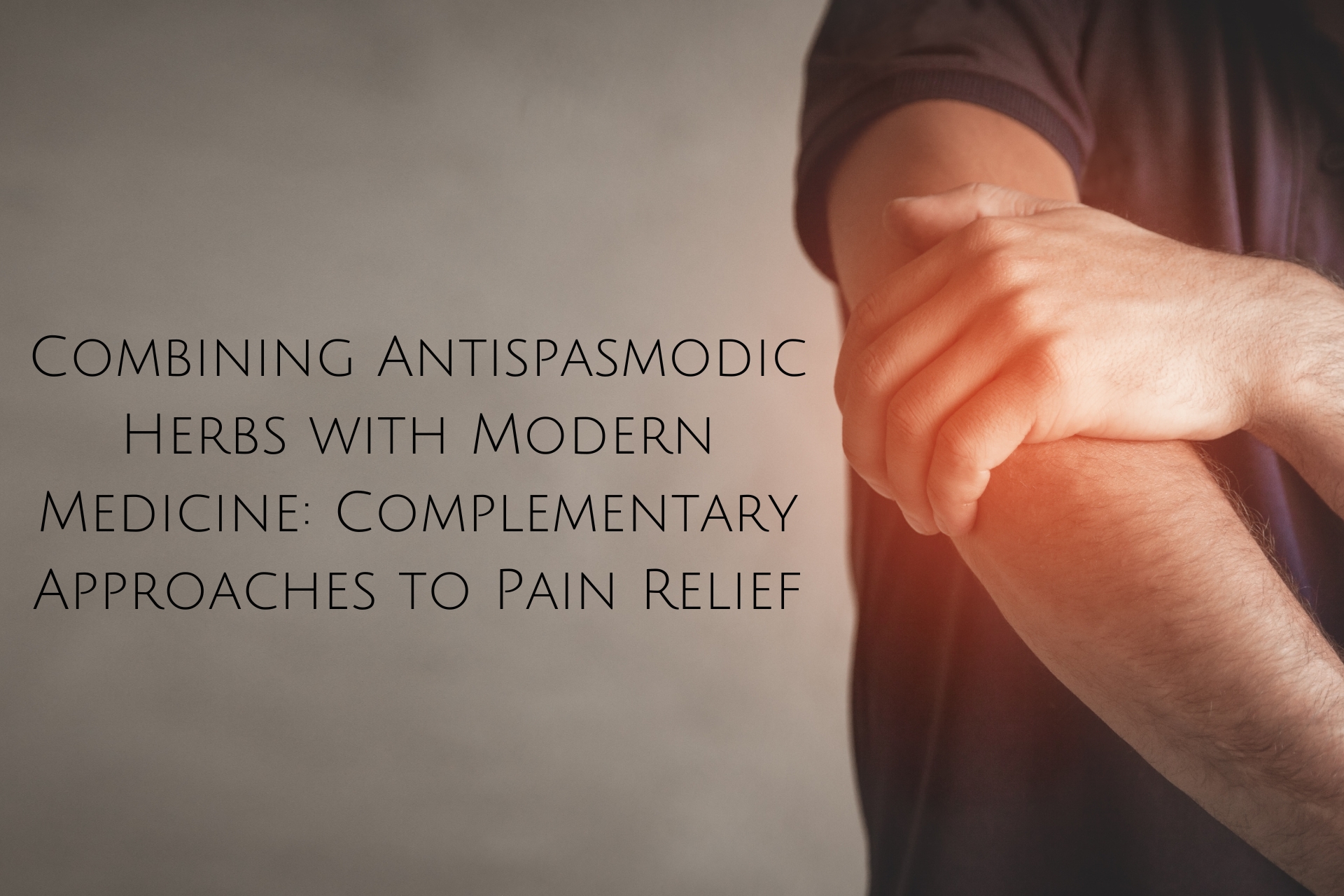 Combining Antispasmodic Herbs with Modern Medicine: Complementary ...