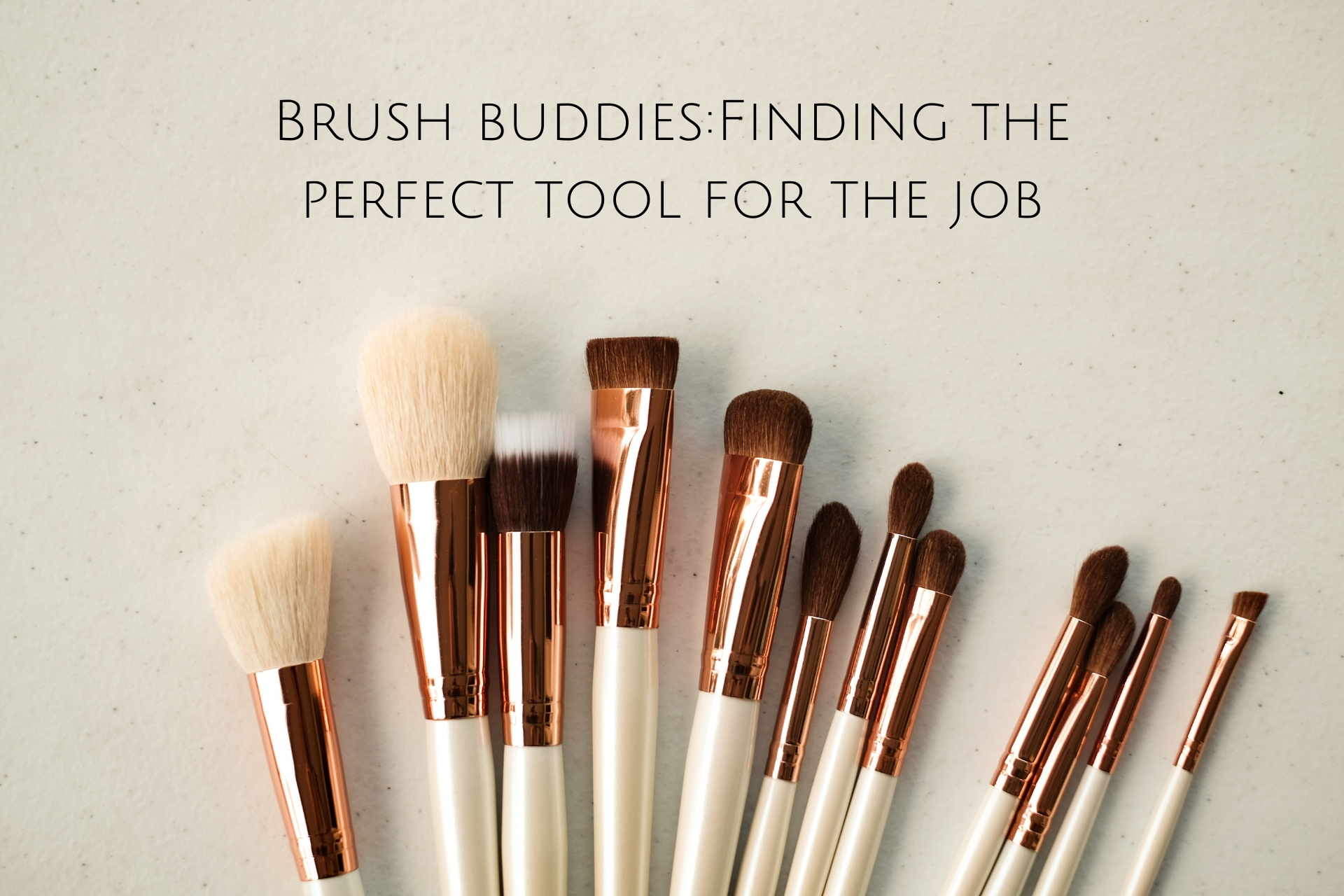 Brush buddies:Finding the perfect tool for the job - Kiwla