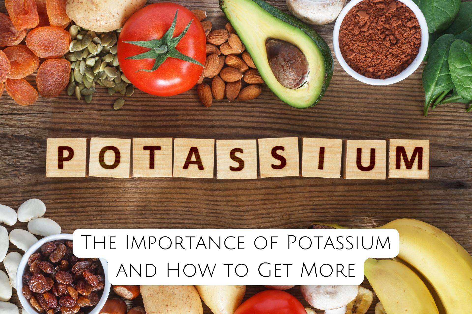 The Importance of Potassium and How to Get More - Kiwla