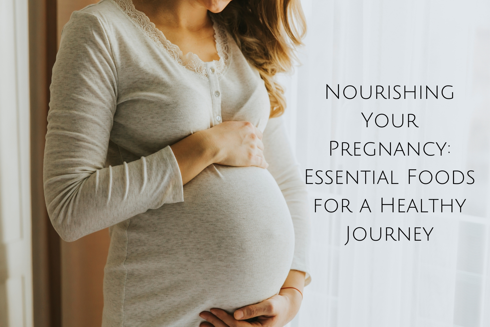 Nourishing Your Pregnancy: Essential Foods for a Healthy Journey - Kiwla