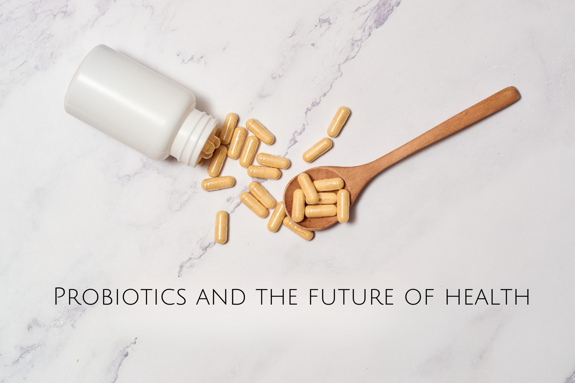 Probiotics and the future of health - Kiwla