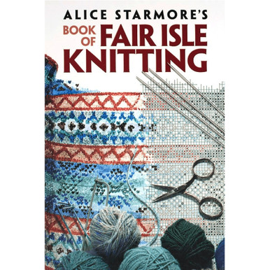 Book of Fair Isle Knitting by Alice Starmore - Wools Of Nations