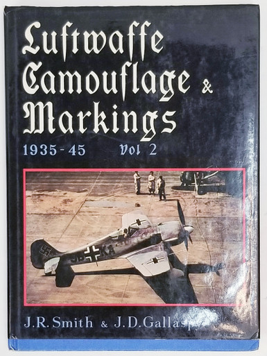 J.R. Smith & J.D. Gallaspy - Luftwaffe Camouflage & Markings Vol. 2 ...