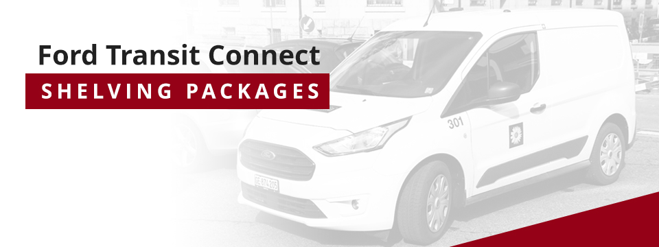 Steel Work Van Shelving Packages For Ford Transit Connect | Commercial ...