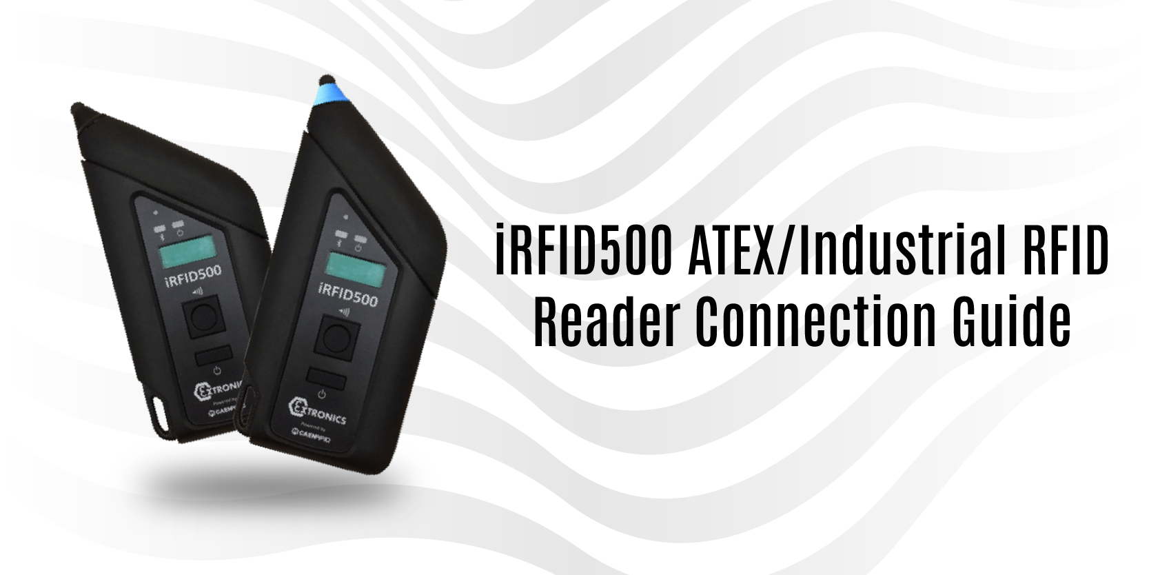 iRFID500 ATEX/Industrial RFID Reader Connection Guide - RFID4USTORE