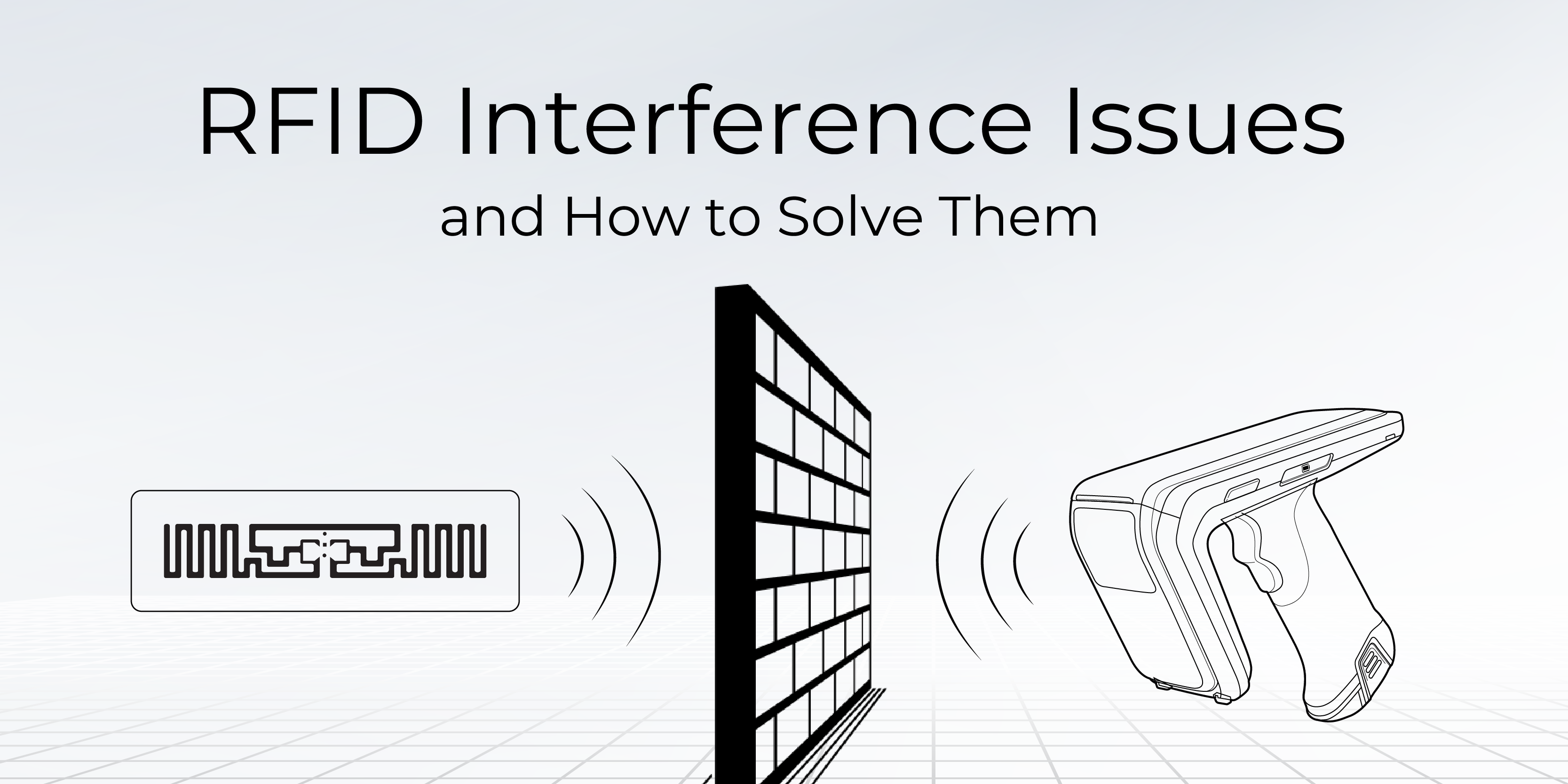 Common RFID Interference Issues and How to Solve Them - RFID4USTORE