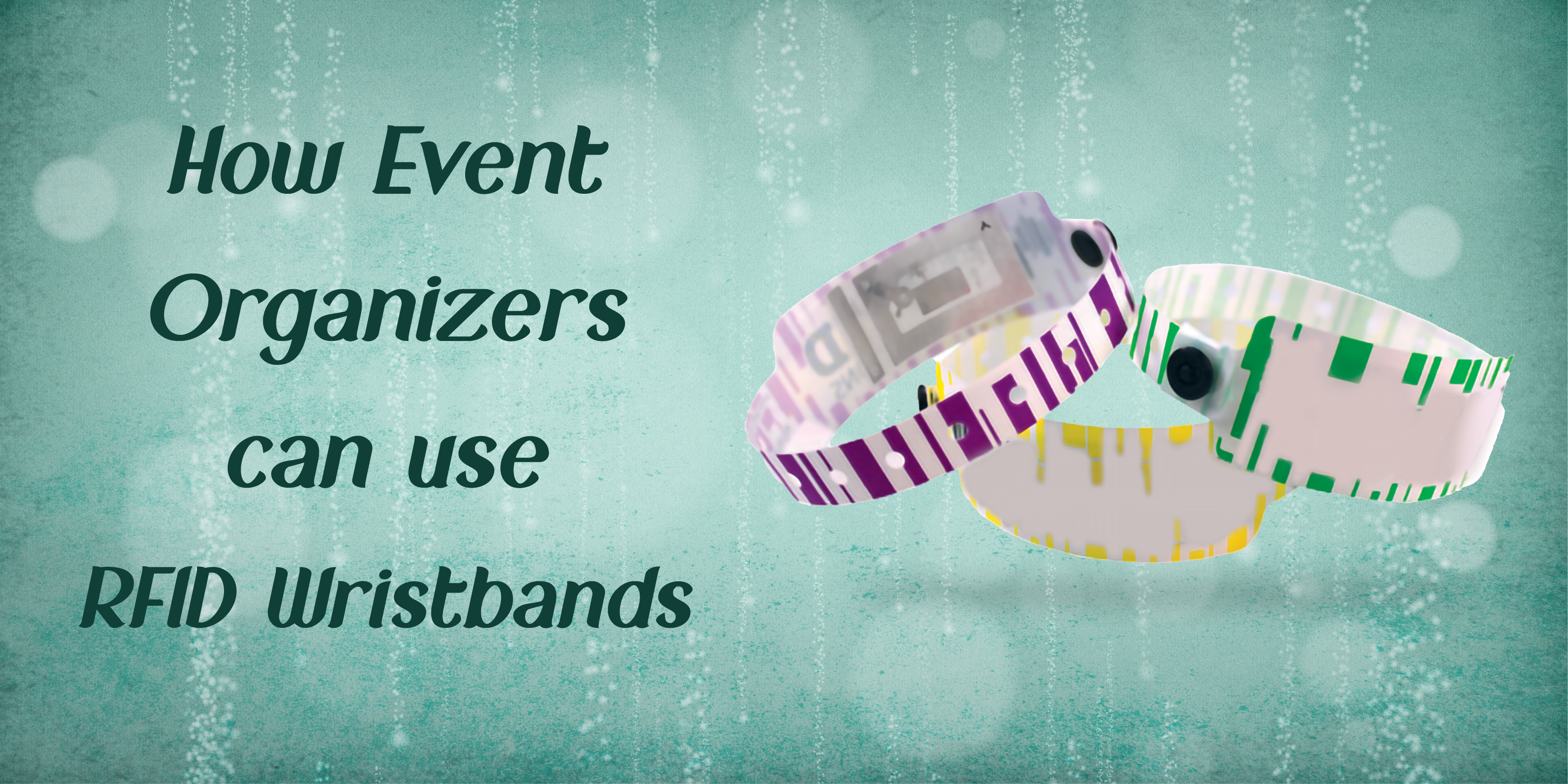 How Event Organizers Can Use RFID Wristbands - RFID4USTORE