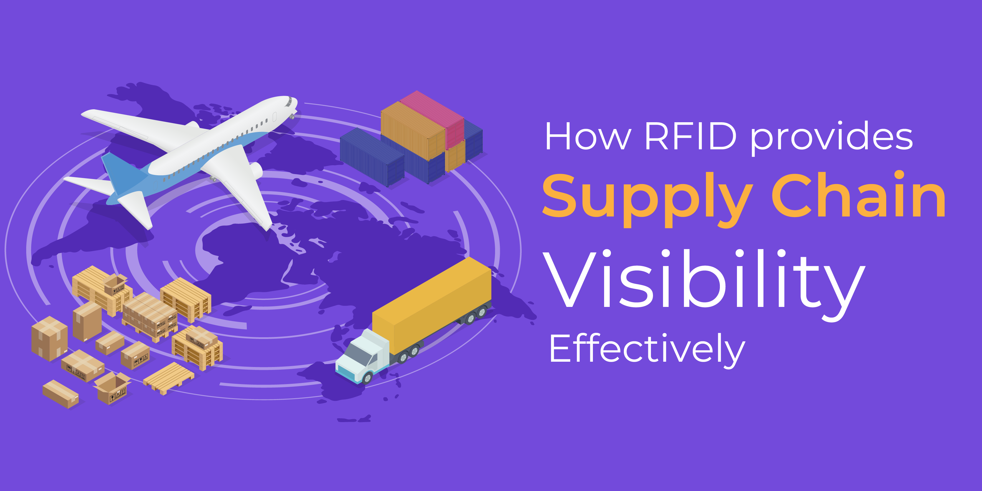 How RFID Provides Supply Chain Visibility Effectively - RFID4USTORE