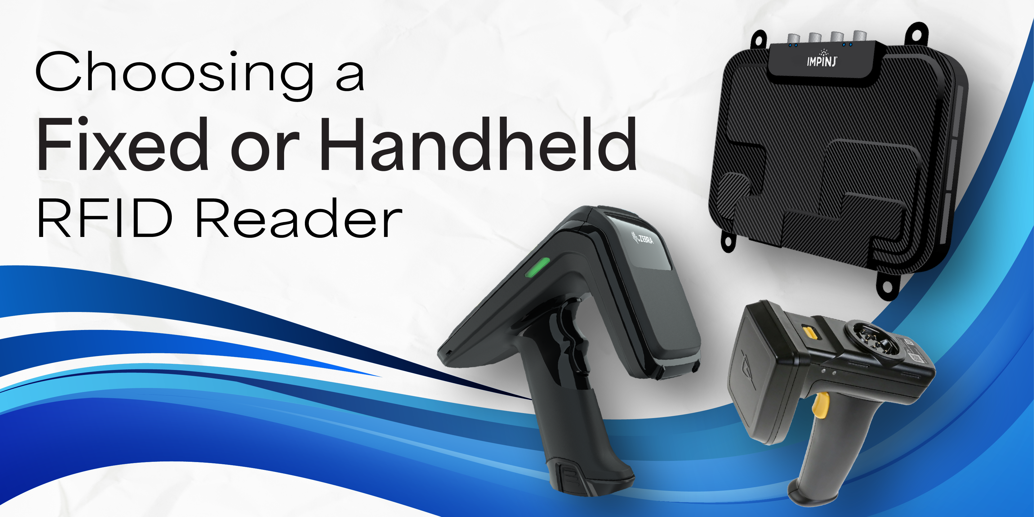 Choosing a Fixed or Handheld RFID Reader - RFID4USTORE