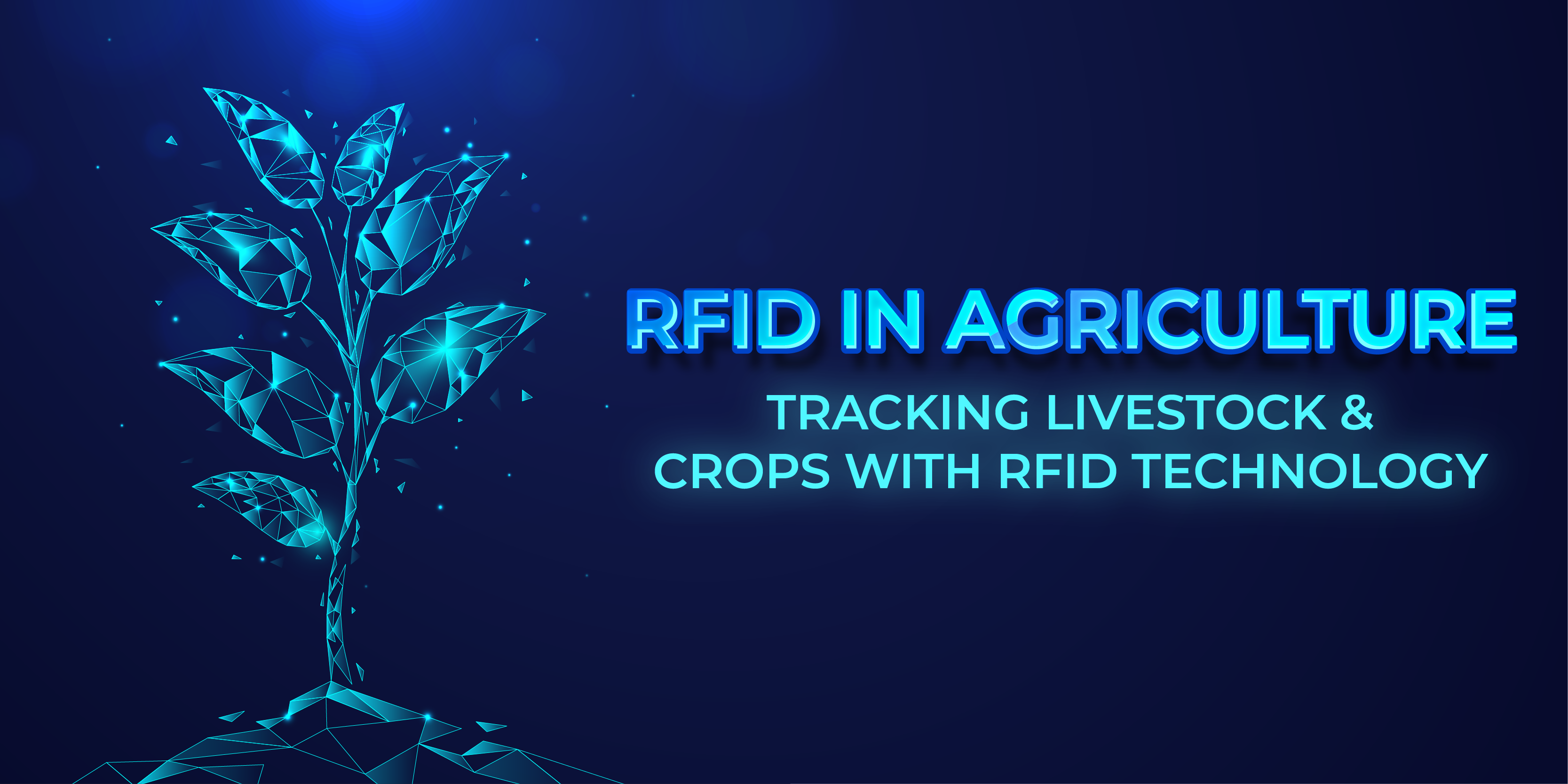 RFID in Agriculture: Tracking Livestock and Crops with RFID Technology ...