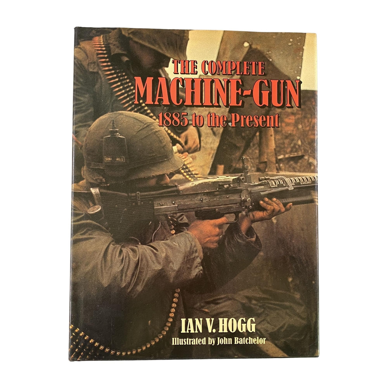 Complete Machine Gun: 1885 to the Present