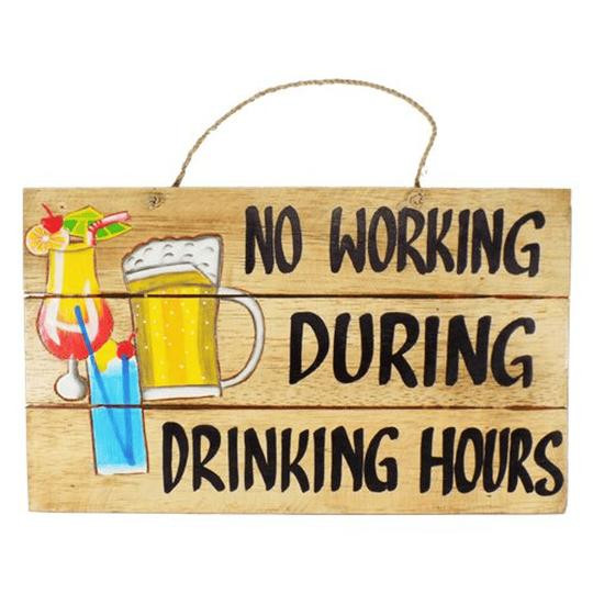 No Working During Drinking Hours Wood Slat Sign | beachgoods