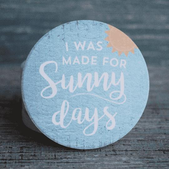 I Was Made for Sunny Days Car Coaster | beachgoods