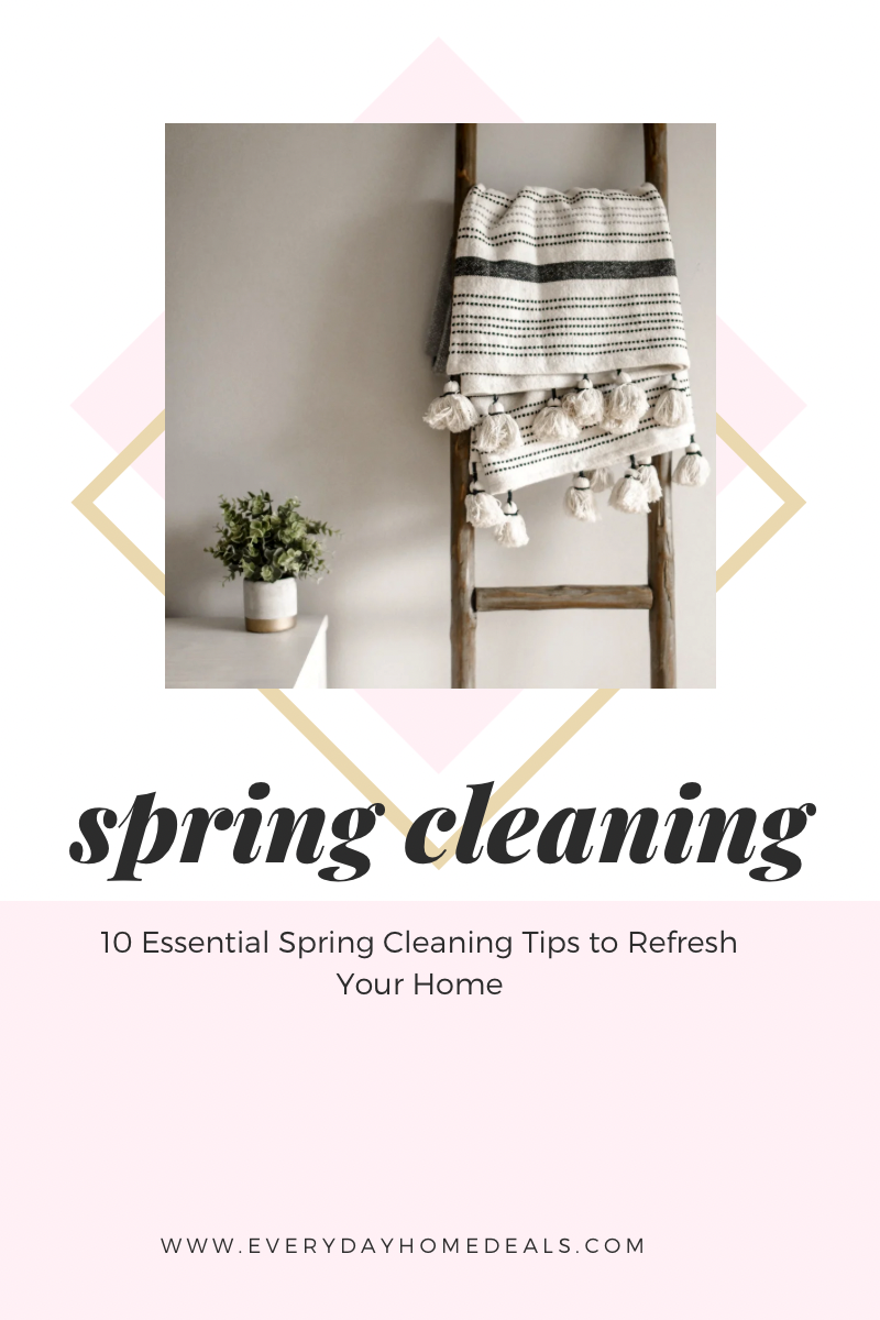 10 Essential Spring Cleaning Tips to Refresh Your Home - Everyday Home ...