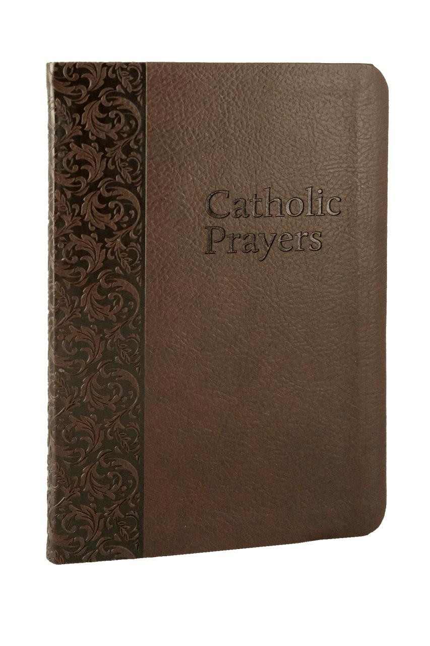 Catholic Prayers: Compiled from Traditional Sources (Deluxe Leatherette)