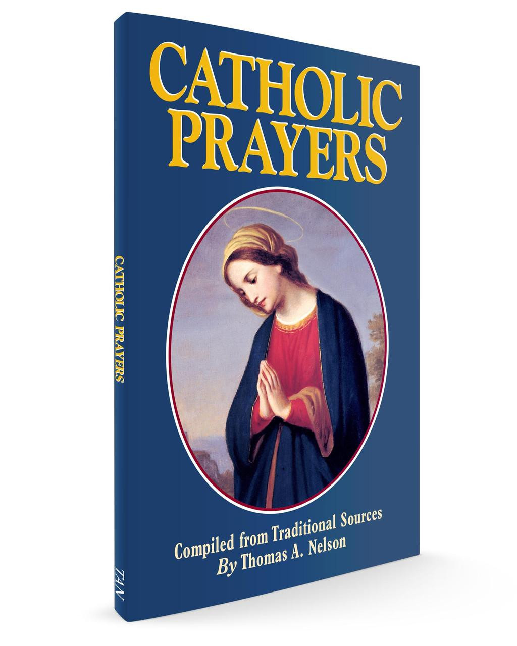 Catholic Prayers: Compiled from Traditional Sources