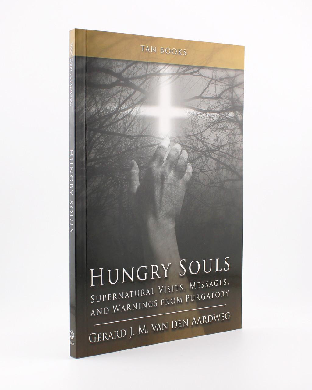 Hungry Souls: Supernatural Visits, Messages, and Warnings from Purgatory