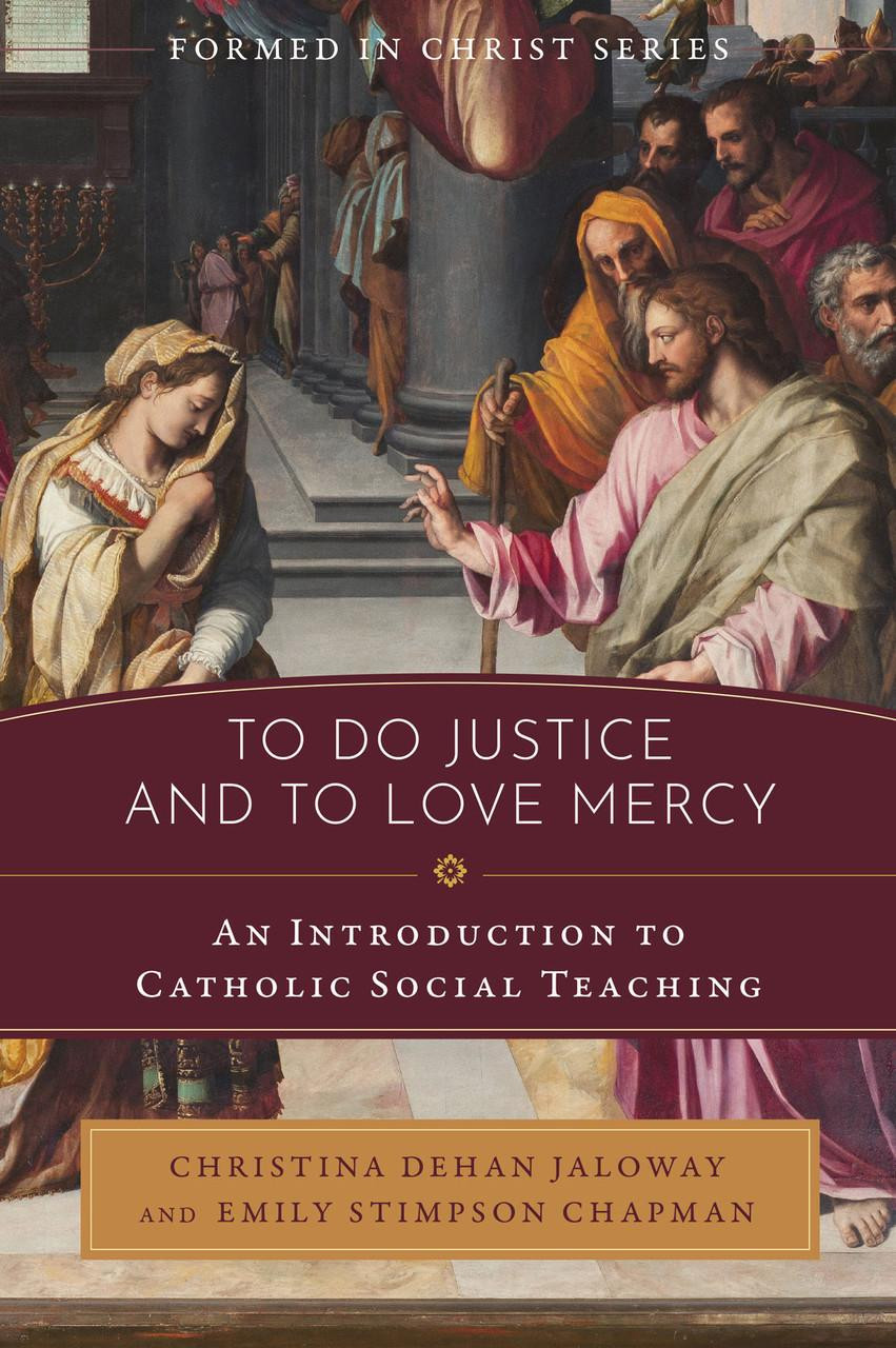 Formed in Christ: To Do Justice and to Love Mercy