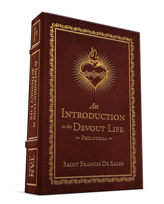 An Introduction to the Devout Life: Philothea (Deluxe Edition)