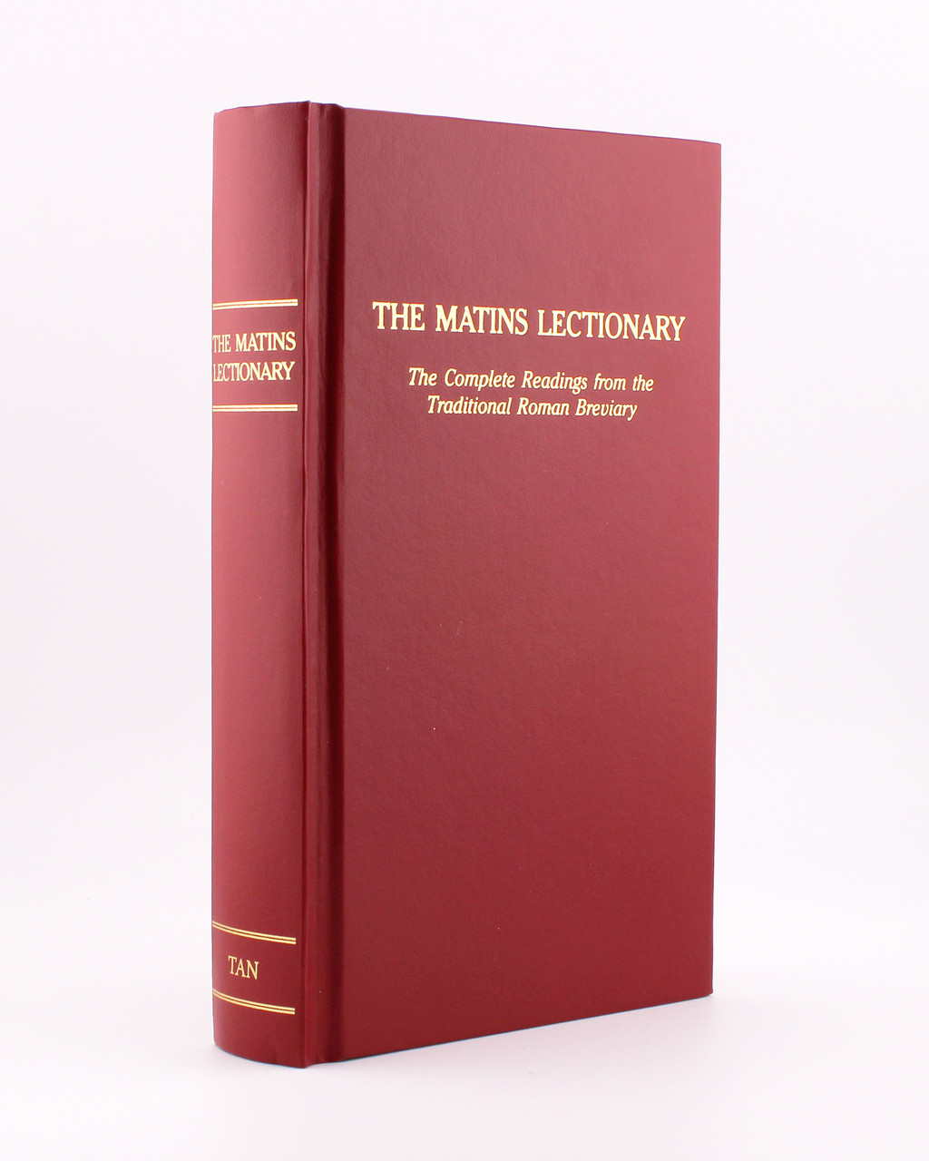 The Matins Lectionary: The Complete Readings from the Traditional Roman ...