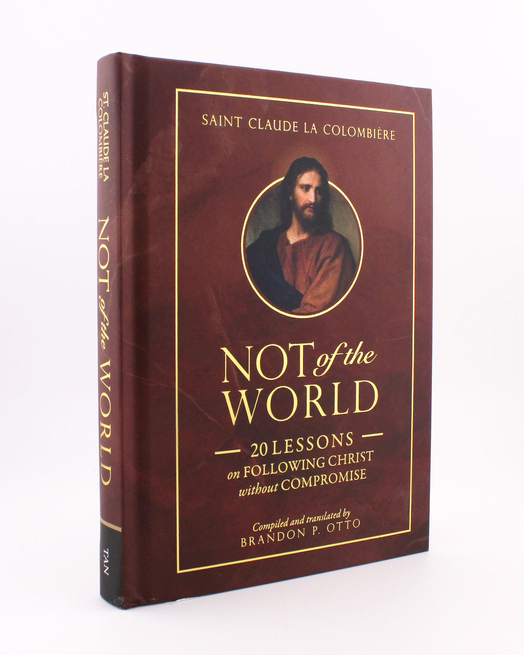 Not of the World: 20 Lessons on Following Christ without Compromise