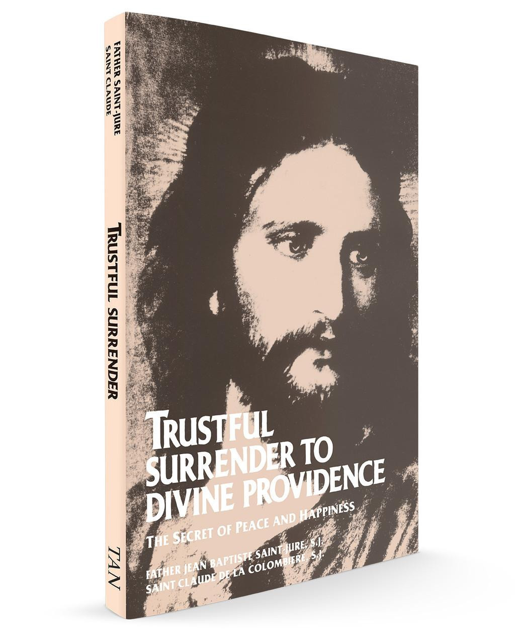 Trustful Surrender to Divine Providence: The Secret of Peace and Happiness