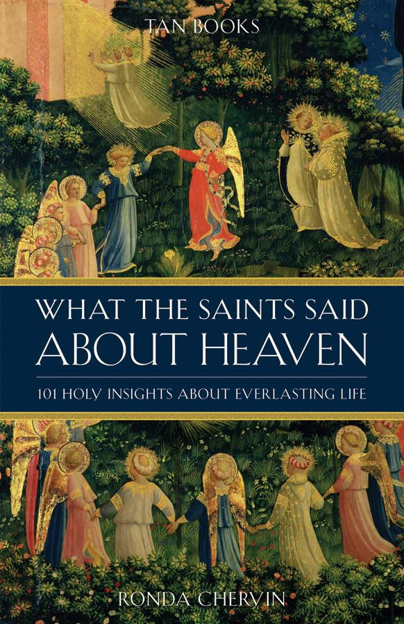 What The Saints Said About Heaven: 101 Holy Insights About Everlasting Life