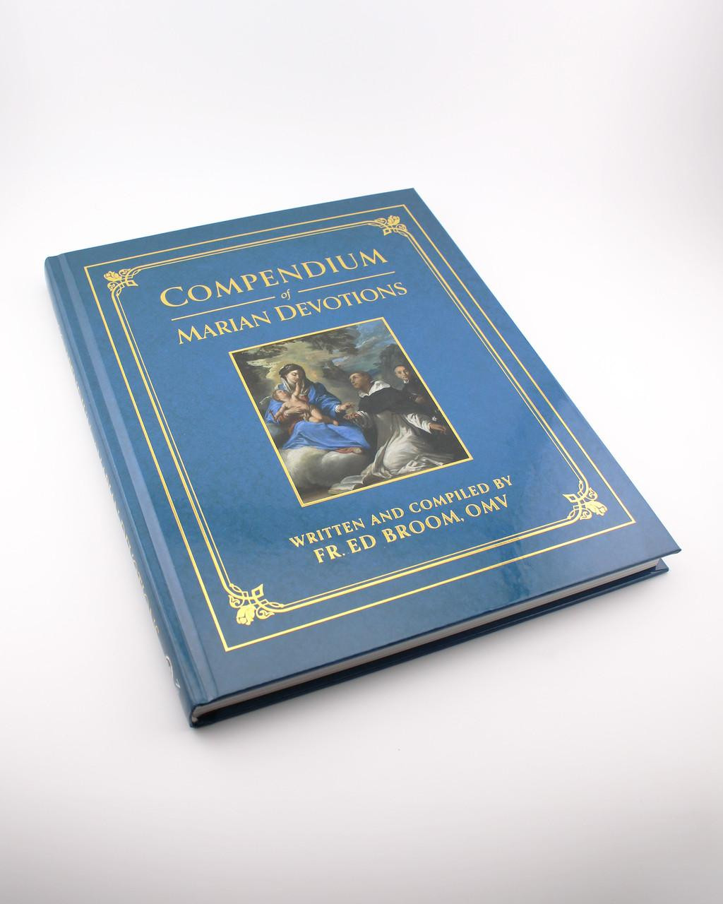 Compendium of Marian Devotions: An Encyclopedia of the Church's Prayers ...