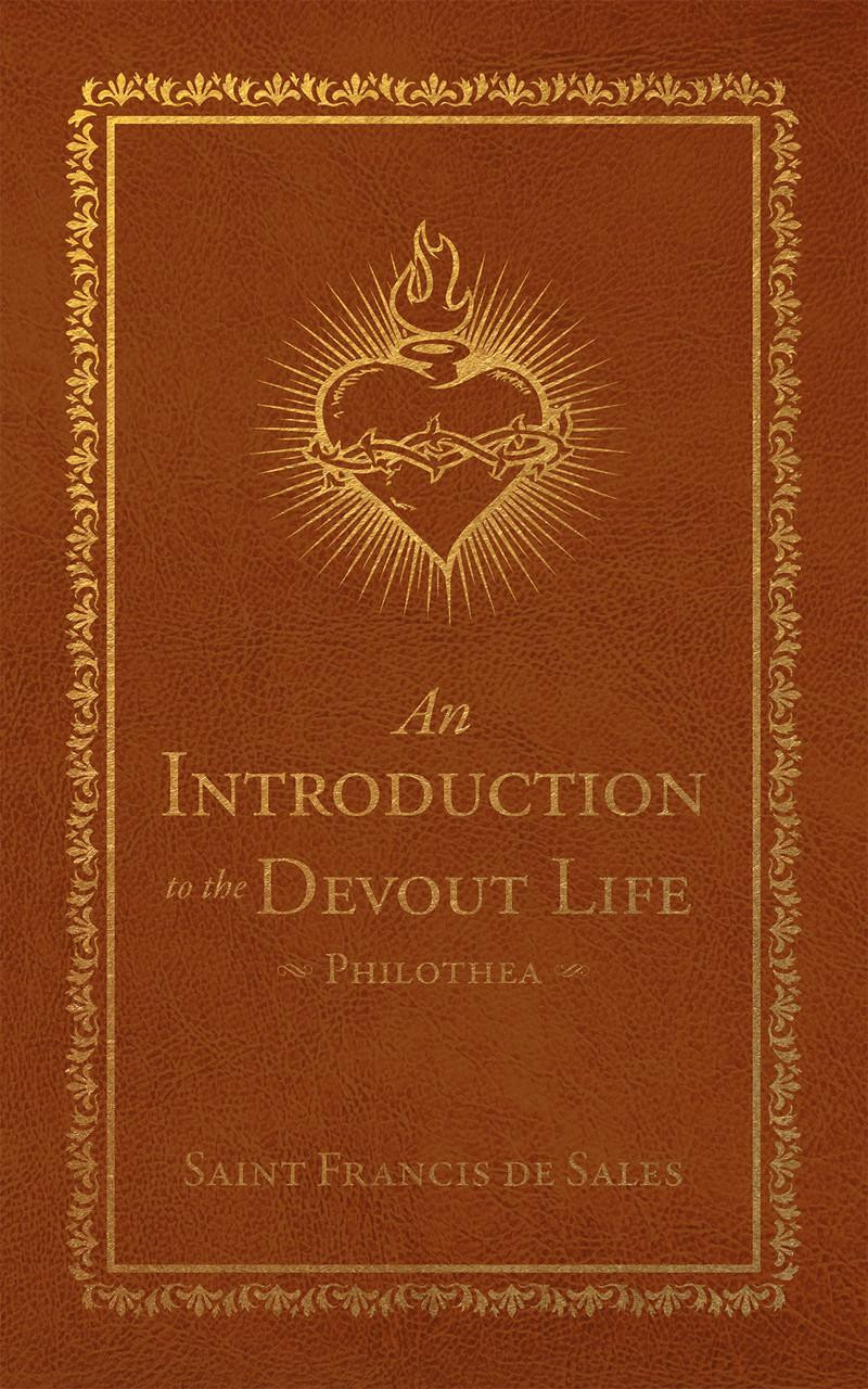 An Introduction to the Devout Life: Philothea (Deluxe Edition)