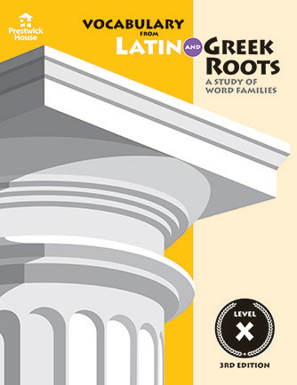 Vocabulary from Latin and Greek Roots - Level X | Prestwick House