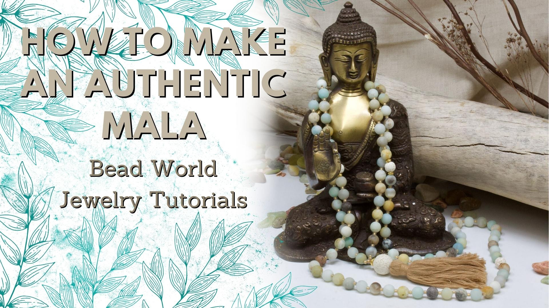 How to Make an Authentic Mala - Bead World
