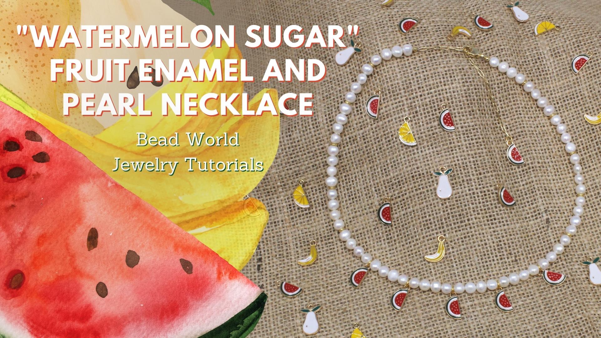 "Watermelon Sugar" Fruit Enamel and Pearl Necklace - Bead World