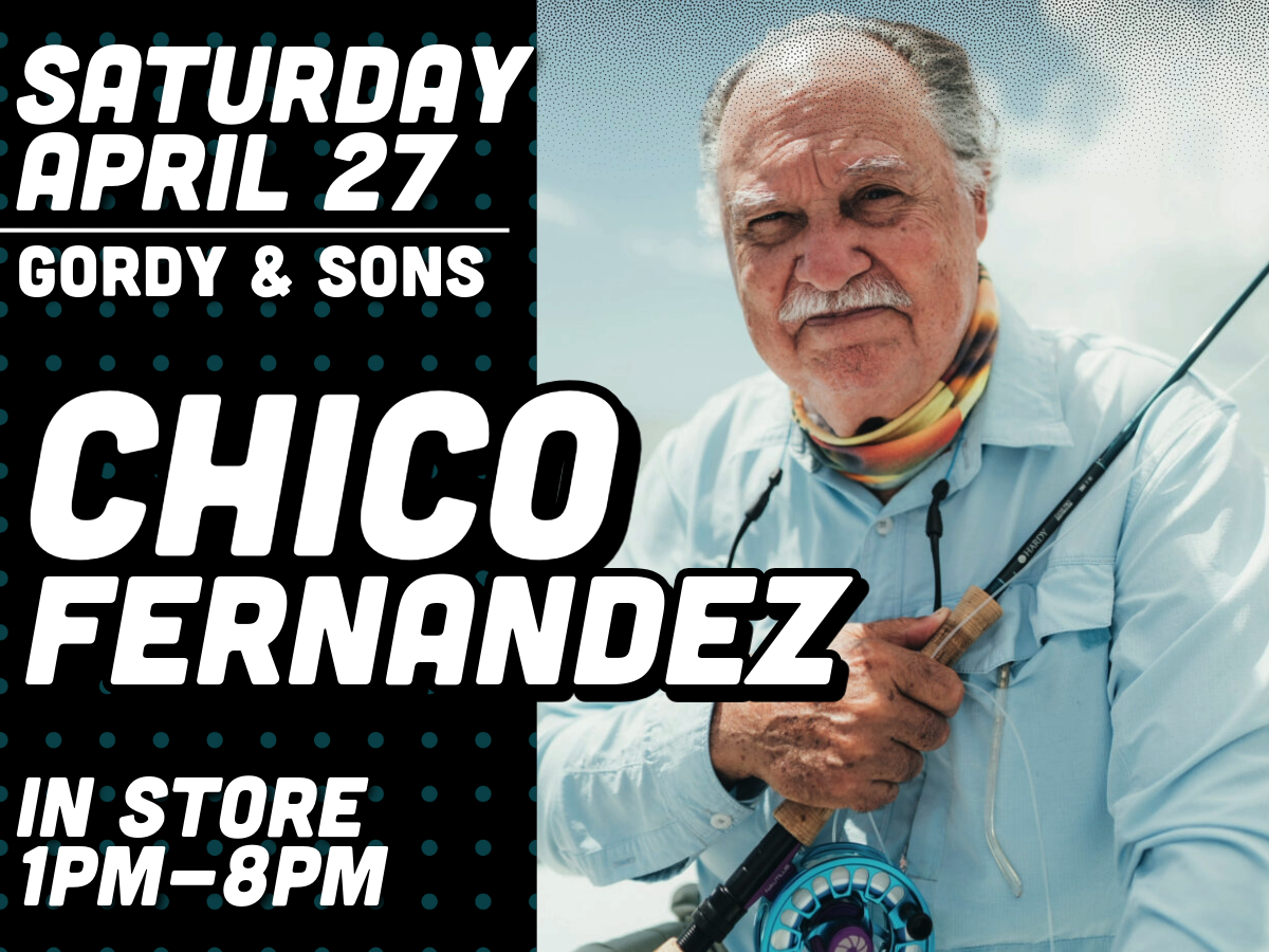 April 27: Chico Fernandez - Gordy & Sons Outfitters