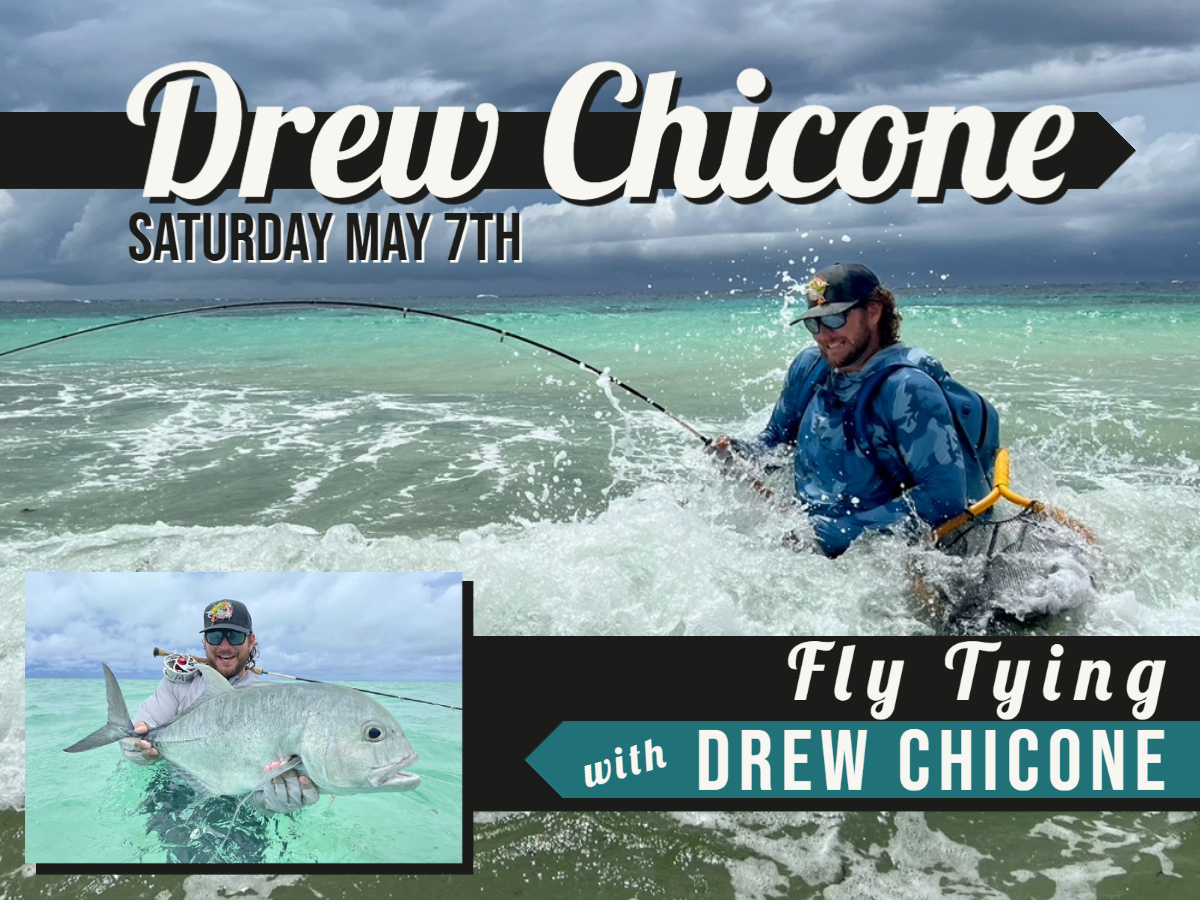 May 7th: Drew Chicone Fly Tying - Gordy & Sons Outfitters