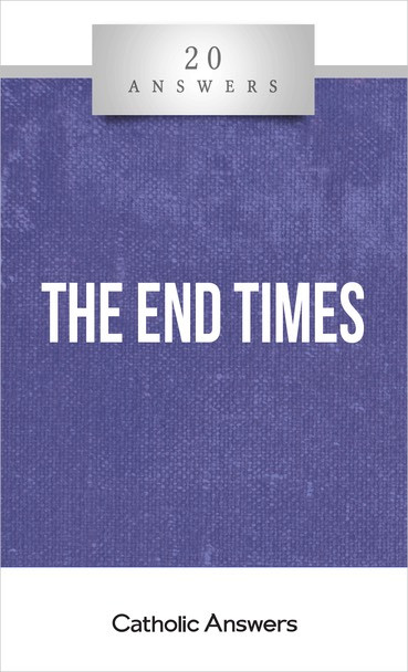 The End Times [20 Answers] - Booklet - Catholic Market