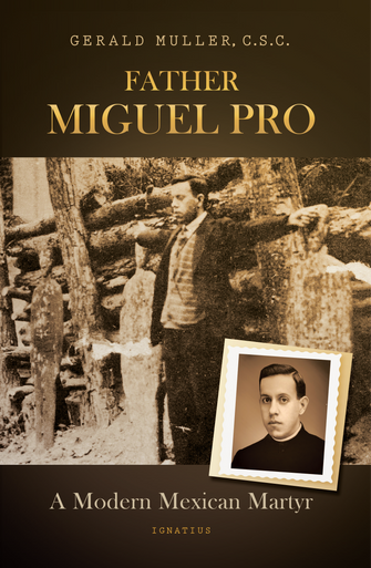 Father Miguel Pro: A Modern Mexican Martyr
