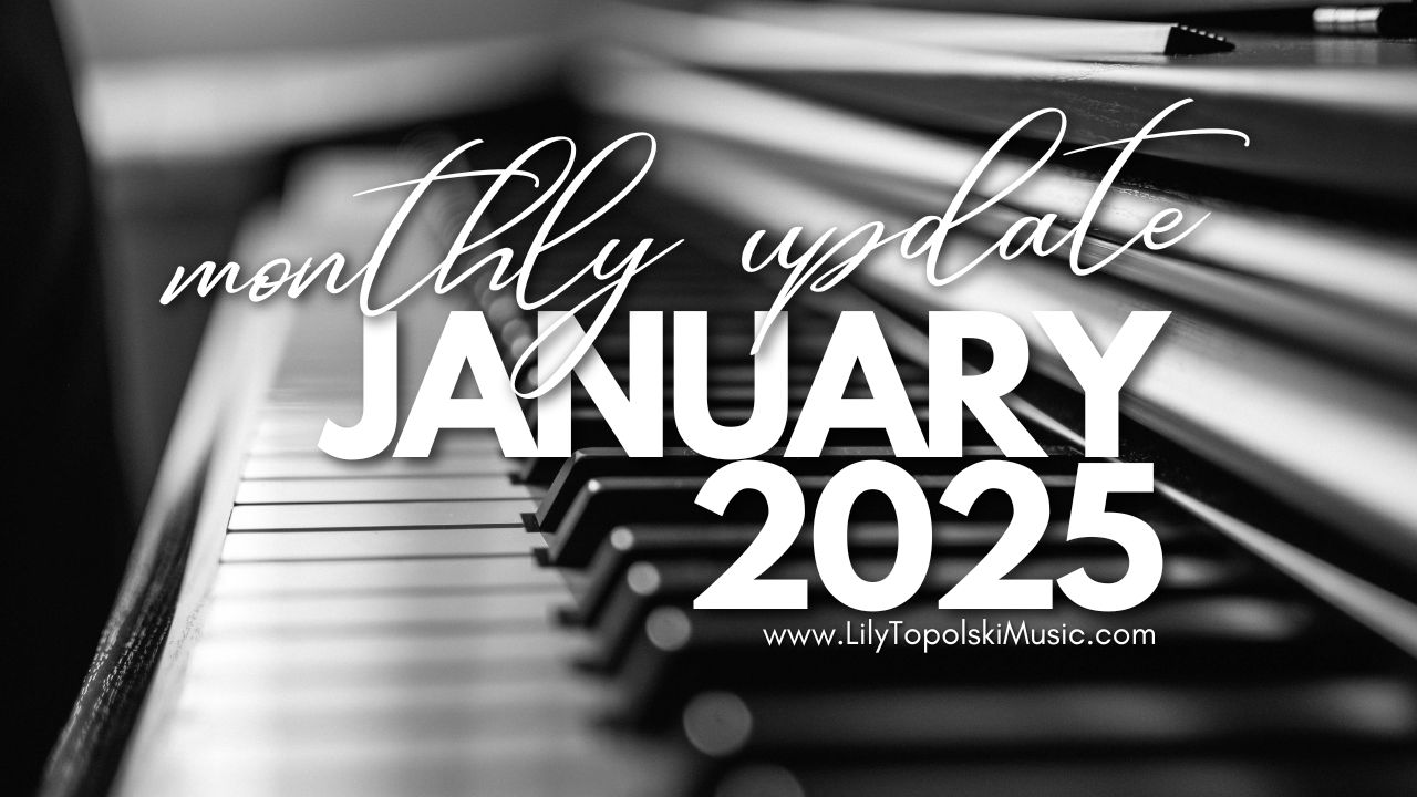 January Update 2025 - Lily Topolski Music