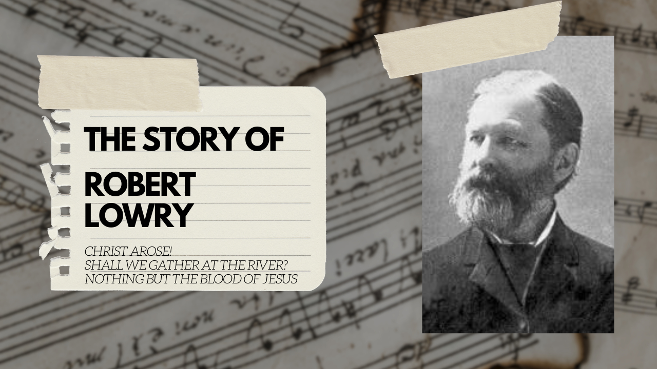 The Story of Robert Lowry - Lily Topolski Music