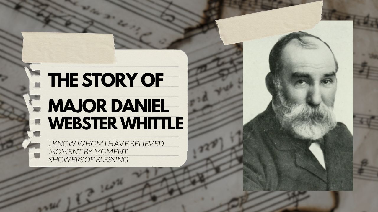 The Story of Major Daniel Webster Whittle - Lily Topolski Music