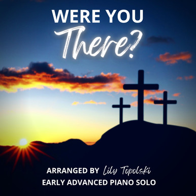 Were You There? - Digital Sheet Music