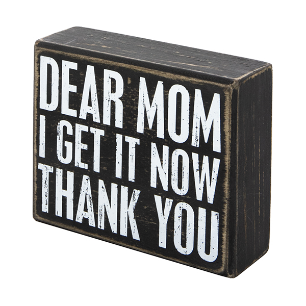 Dear Mom I Get It Now Standing Box Sign | Cloverkey Hospital Gift Shops