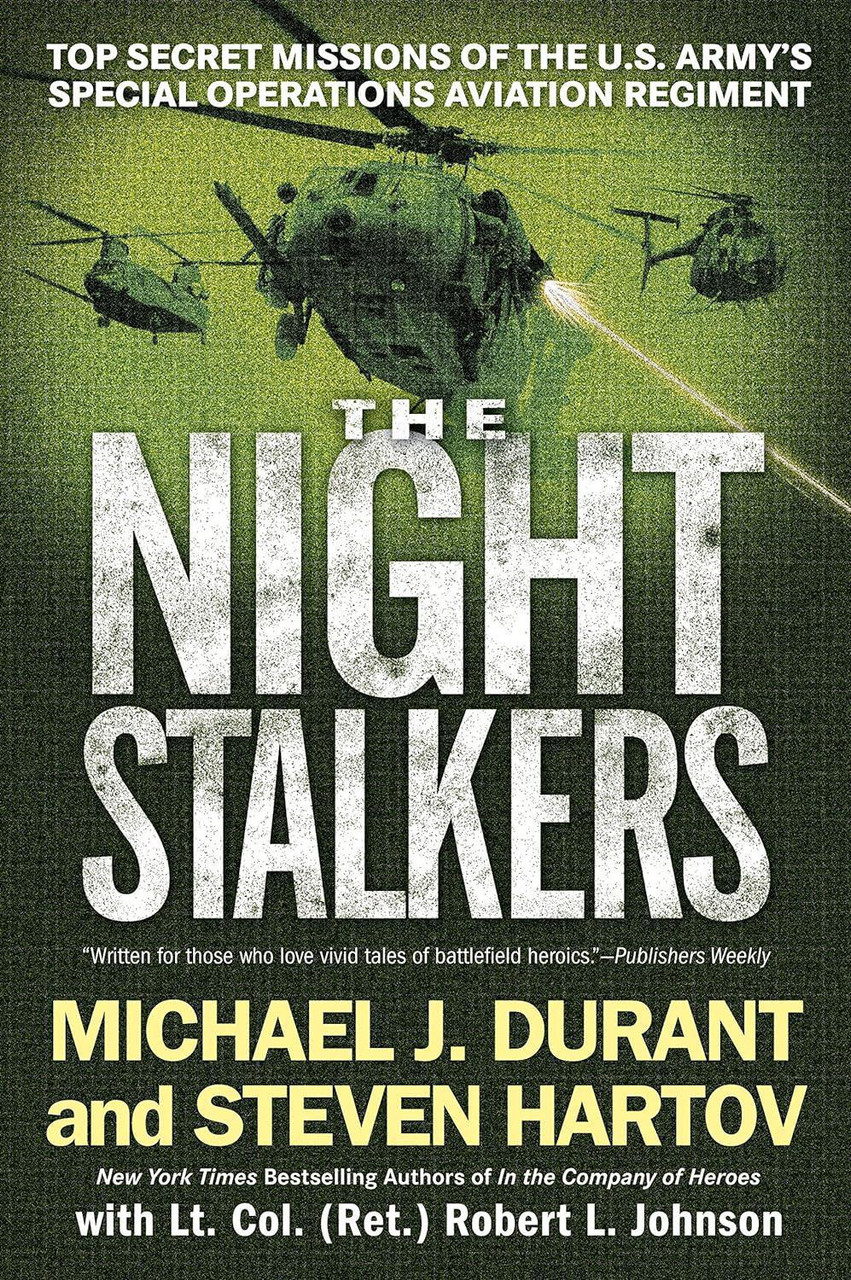 The Night Stalkers: Top Secret Missions of the U.S. Army's Special ...