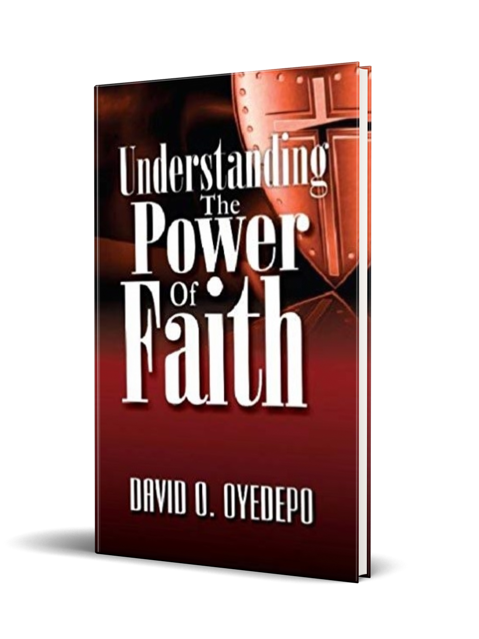 Understanding The Power Of Faith - Dominion Bookstore